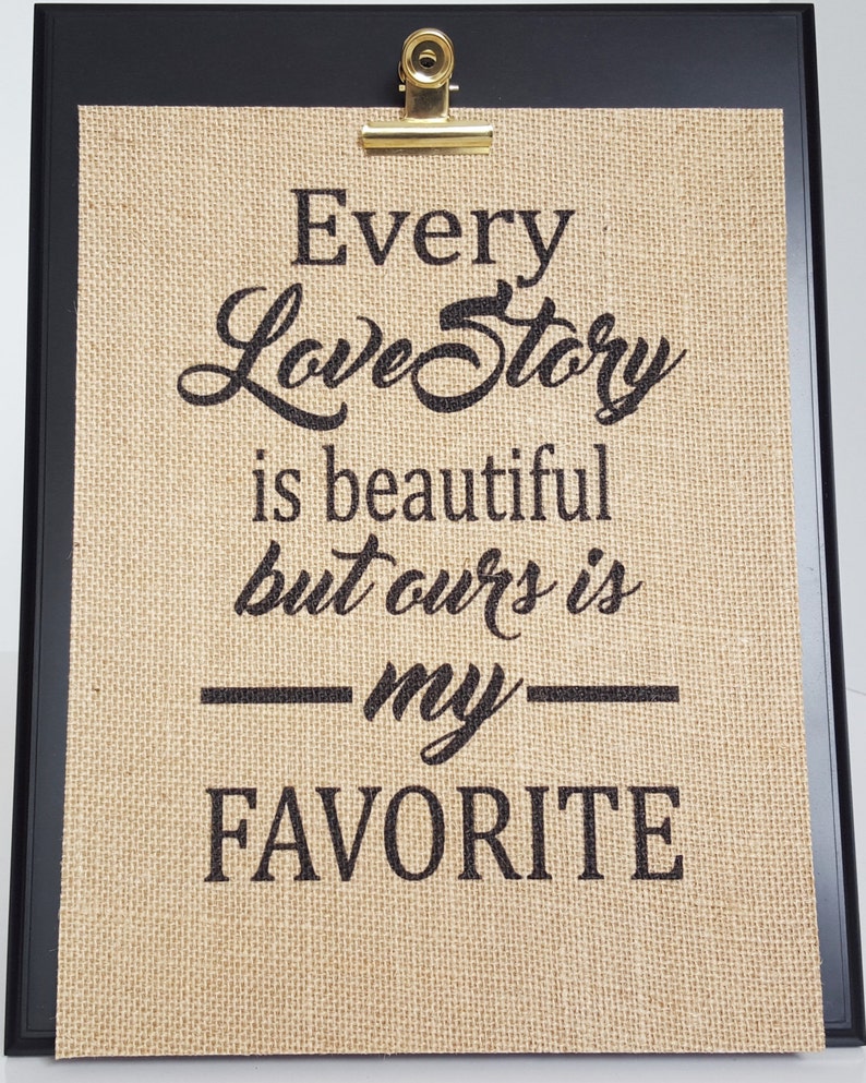 Every Love Story Is Beautiful Burlap Print Wedding Gift Etsy Every Love Story Is Beautiful Burlap Print Wedding Gift Etsy